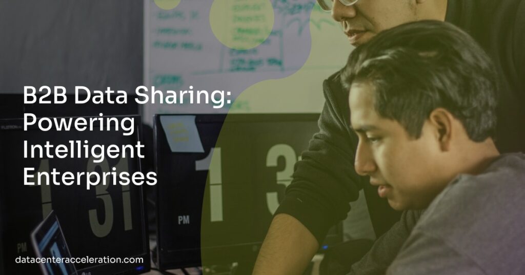 B2B Data Sharing: Powering Intelligent Enterprises
